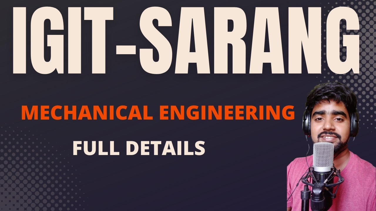 IGIT SARANG | Mechanical Engineering Full review video | That Guy Arif ...