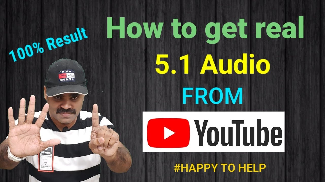 How to get real 5.1 audio from youtube @happytohelp - YouTube