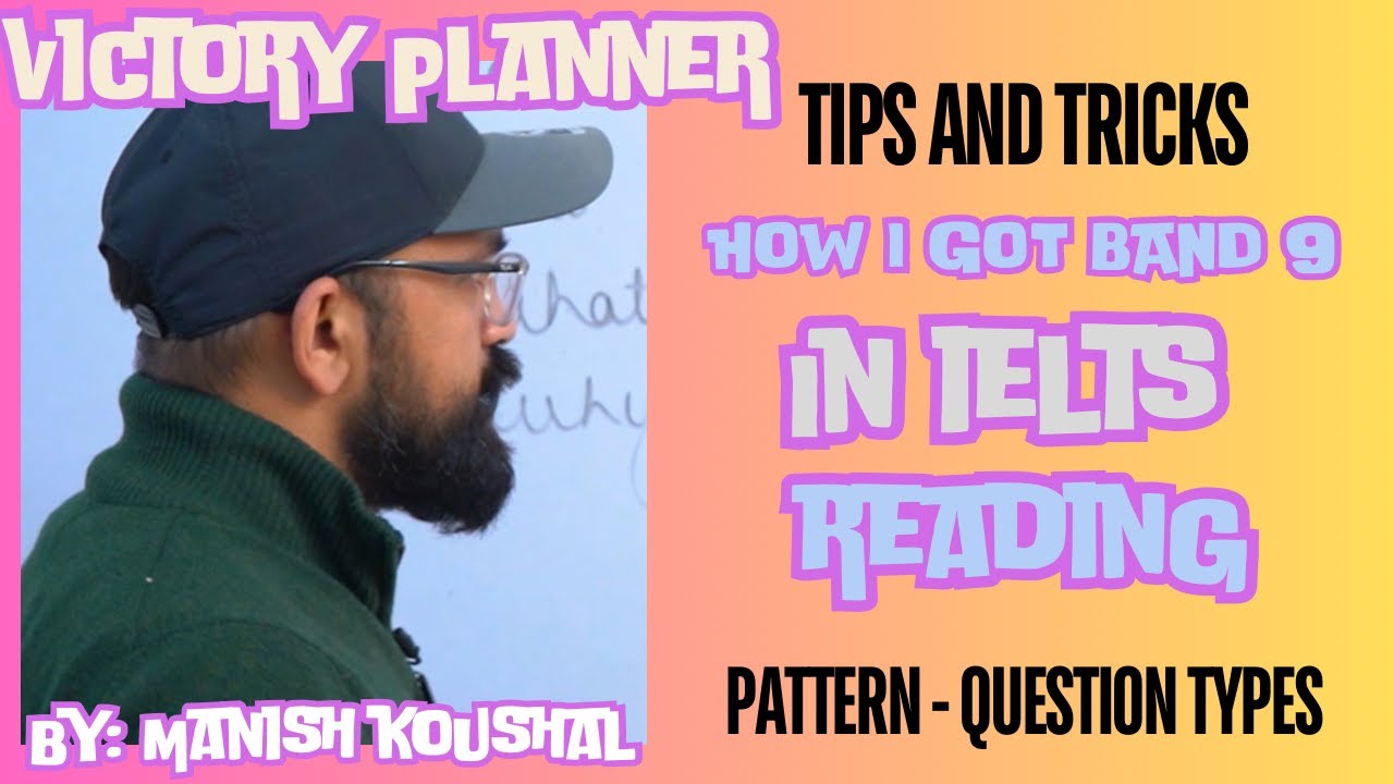 HOW I GOT BAND 9 | IELTS READING | TIPS AND TRICKS | BY: MANISH KOUSHAL ...