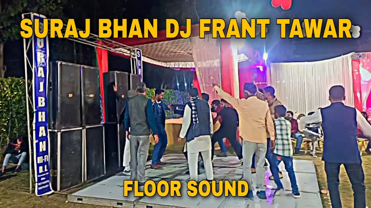 SURAJ BHAN DJ FRANT TAWAR FLOOR SOUND DJ SURAJ BHAN - YouTube