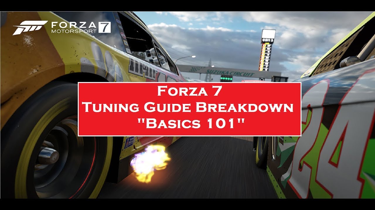 FORZA 7: Tuning Guide "Breakdown" Basics 101 - YouTube