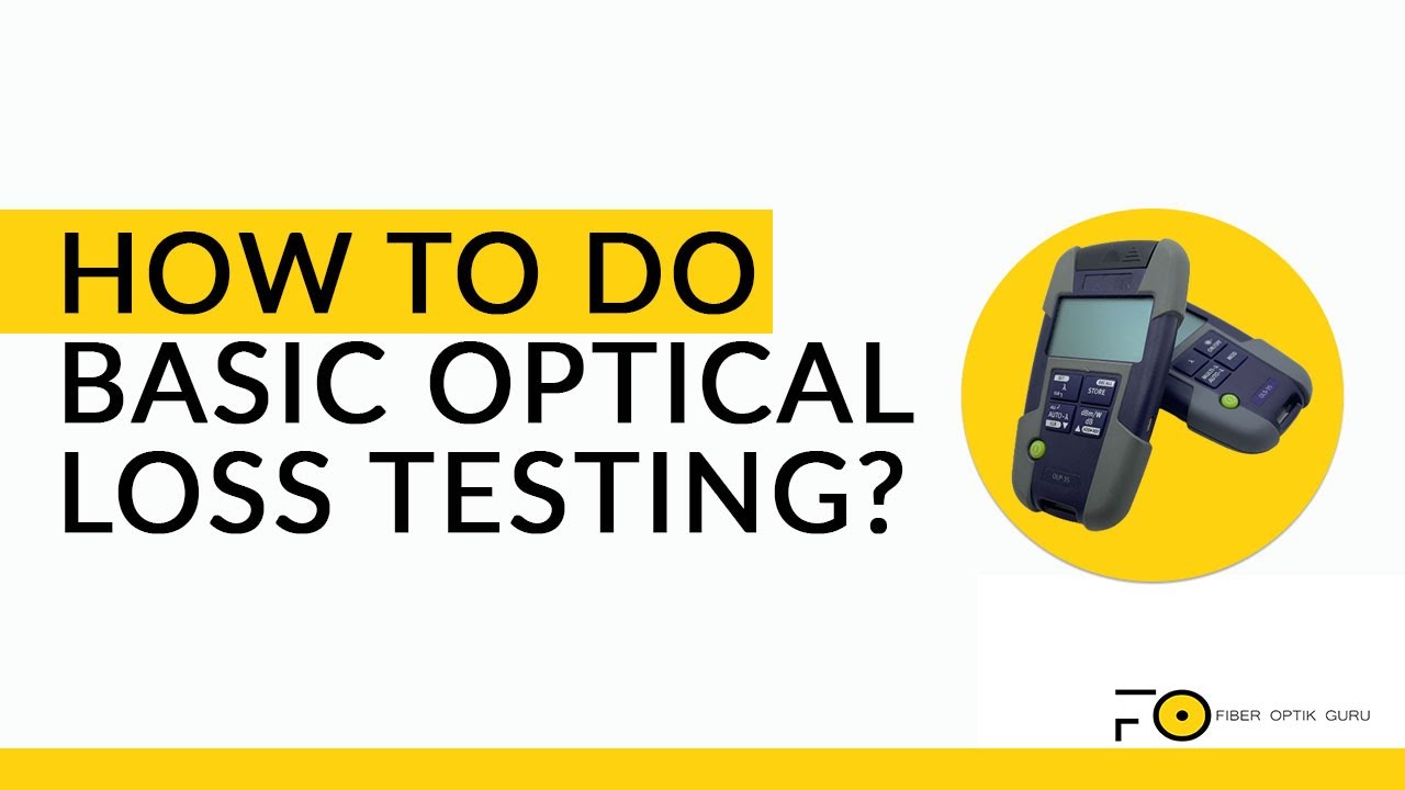 How To Do Basic Optical Loss Testing - YouTube