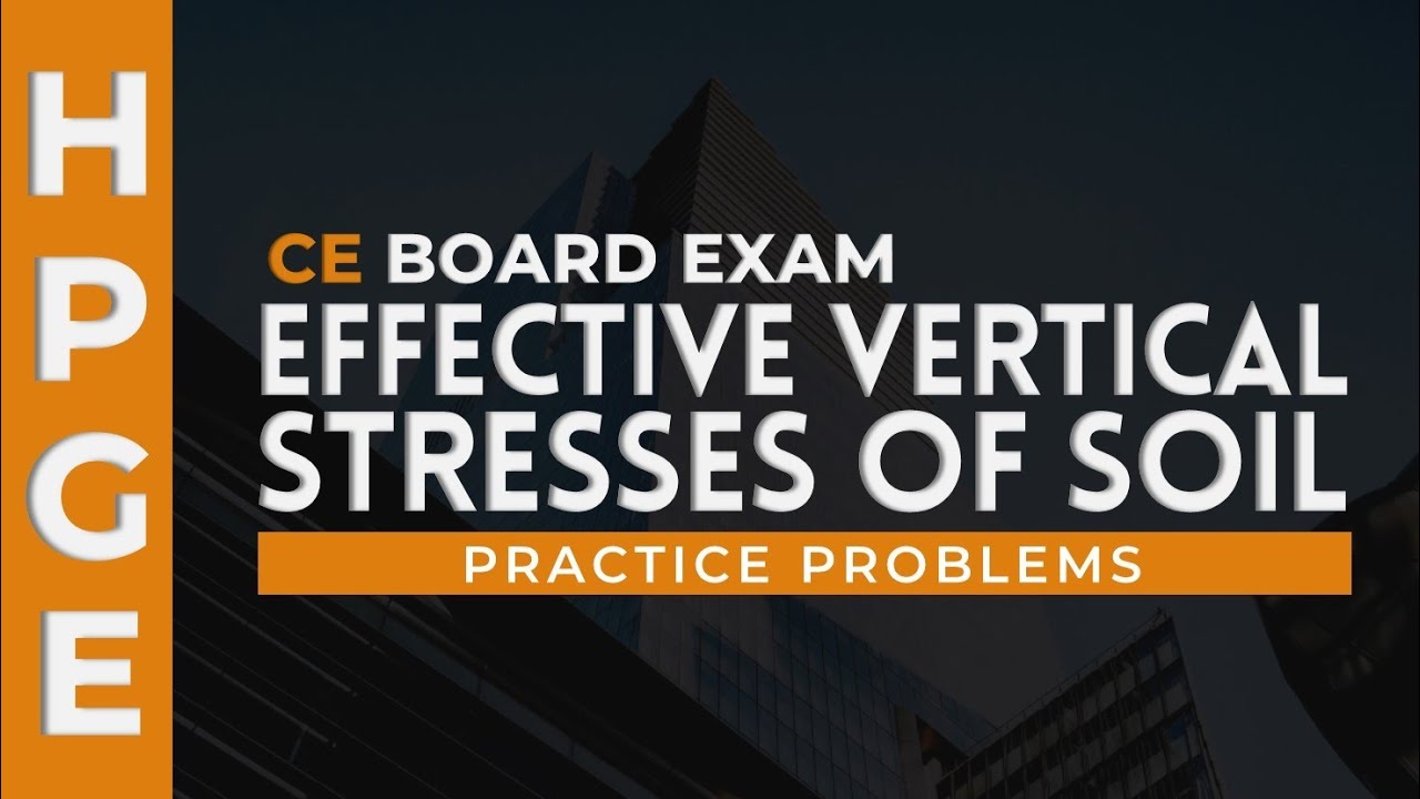 CE Board Exam: Effective Vertical Stresses of Soil (Practice Problems ...