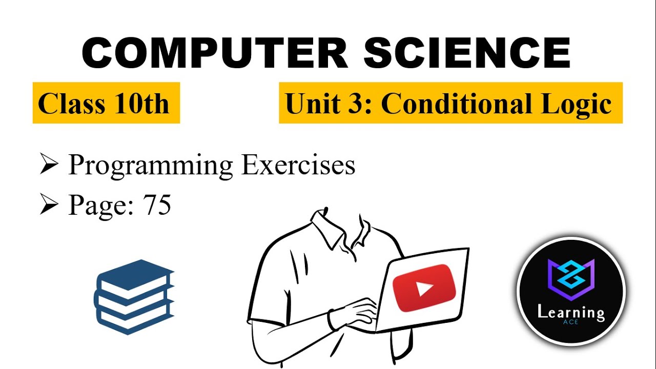 Chapter 3: Conditional Logic | Class 10th Computer | Solved Exercises ...