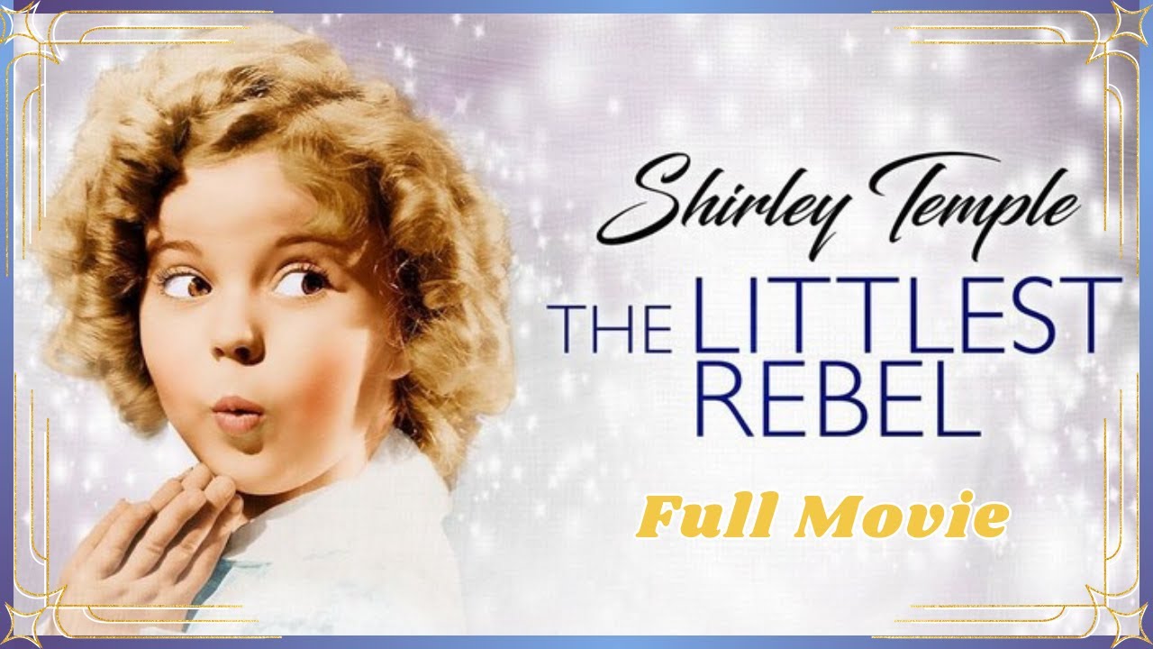 The Littlest Rebel (1935) Full Movie | Shirley Temple | Classic Drama ...