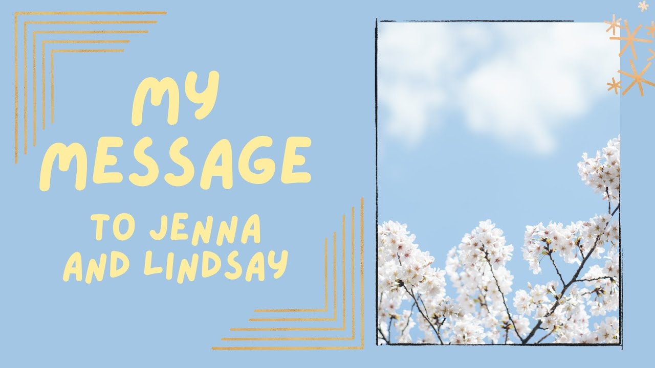 My message to Jenna and Lindsay - YouTube