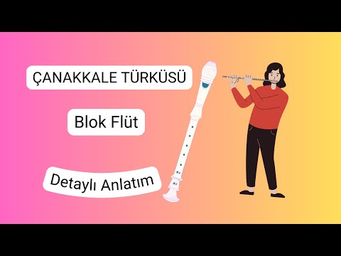 ÇANAKKALE TÜRKÜSÜ * FLÜT * DETAYLI ANLATIM