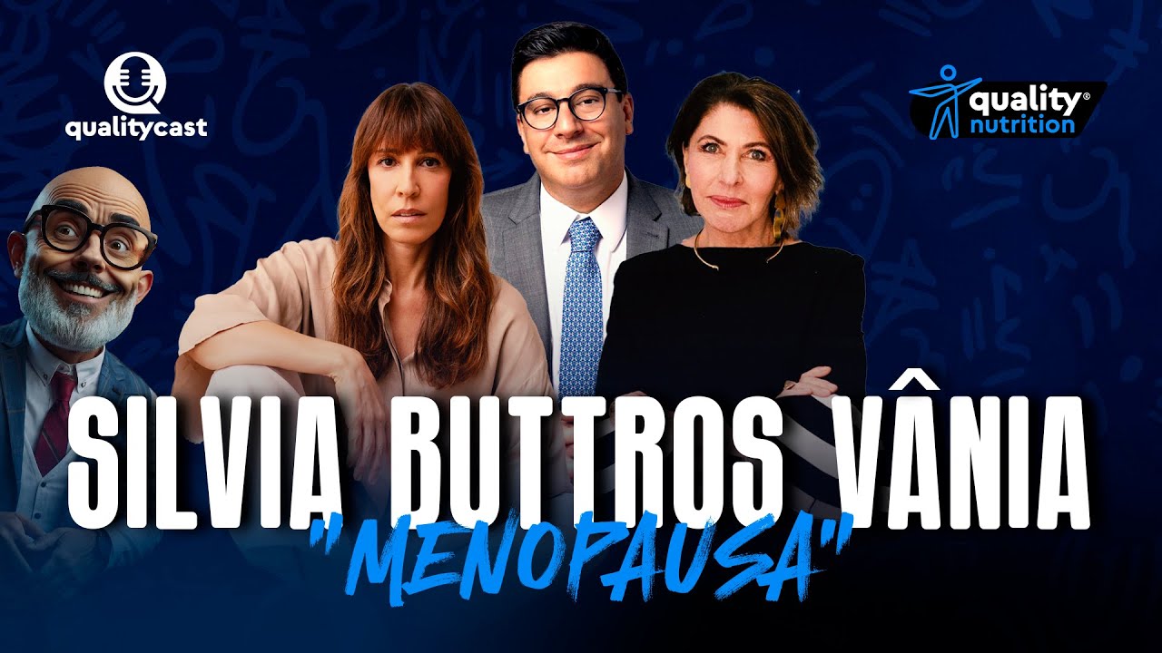 MENOPAUSA COM DR BUTTROS SILVIA RUIZ E VÂNIA ASSALY NO QUALITYCAST ...
