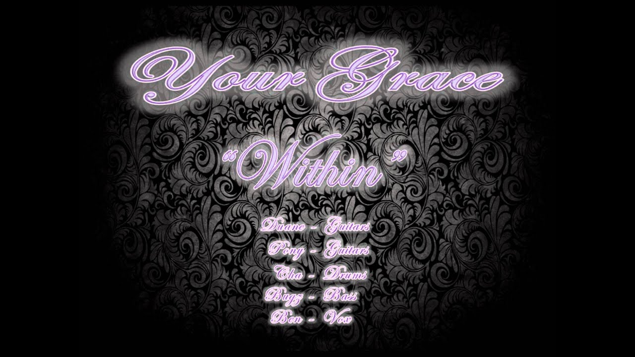 Your Grace - Within.wmv - YouTube