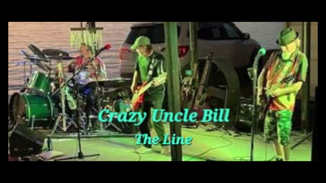 THE LINE-CRAZY UNCLE BILL 2.0 - YouTube