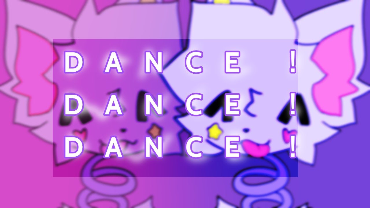 DANCE ! DANCE ! DANCE ! Animation meme ️💖💜 - YouTube