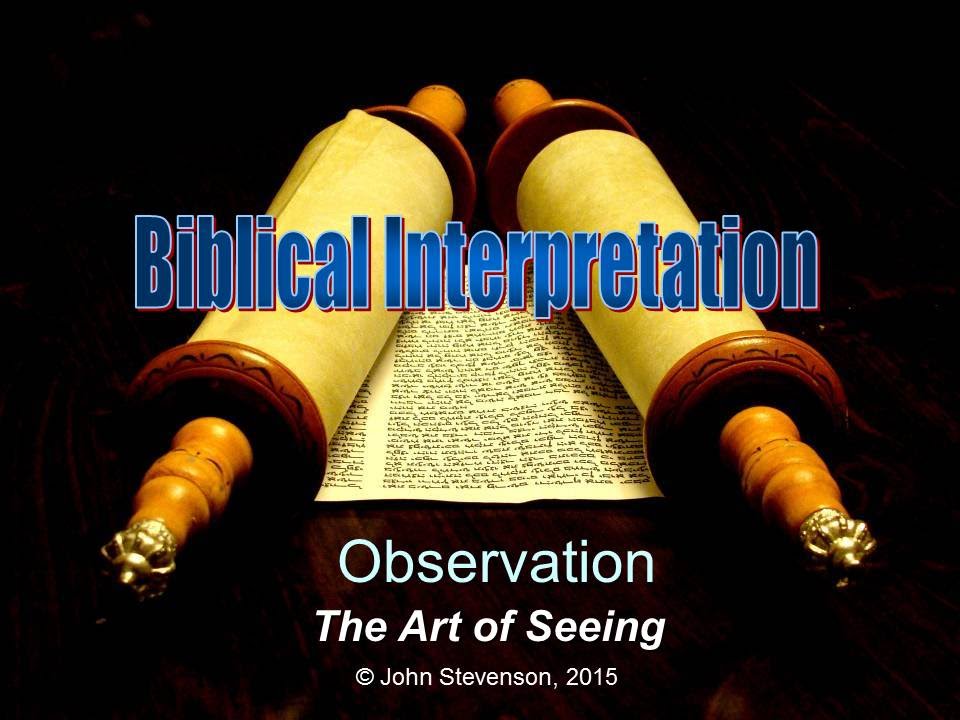 Biblical Interpretation 03: Observation - The Art of Seeing - YouTube