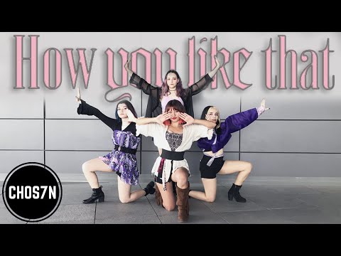 BLACKPINK (블랙핑크) - HOW YOU LIKE THAT Dance Cover by CHOS7N