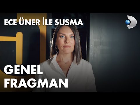 Ece Üner ile Susma Genel Fragmanı