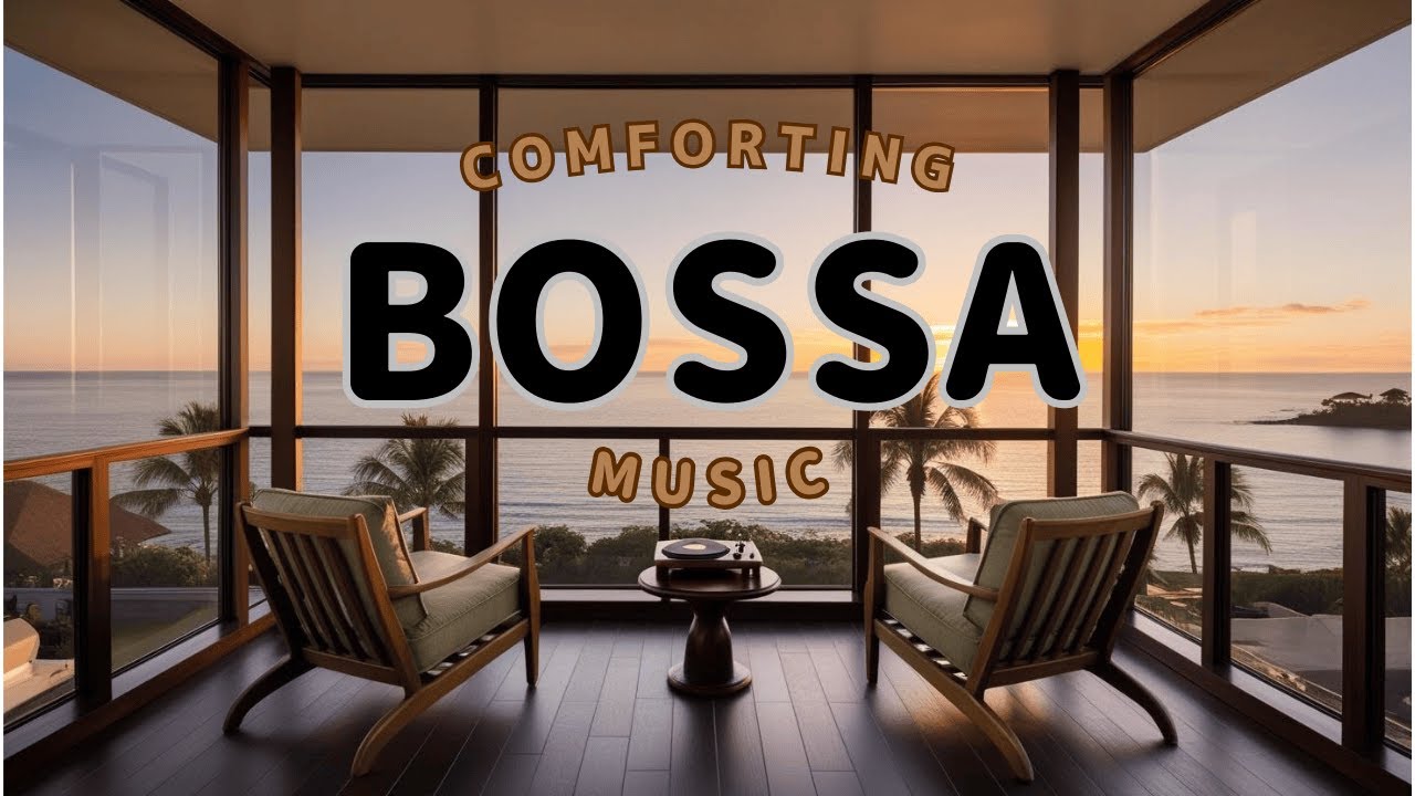 Comforting Bossa Nova | A Chill Hour of Relaxing Vibes - YouTube