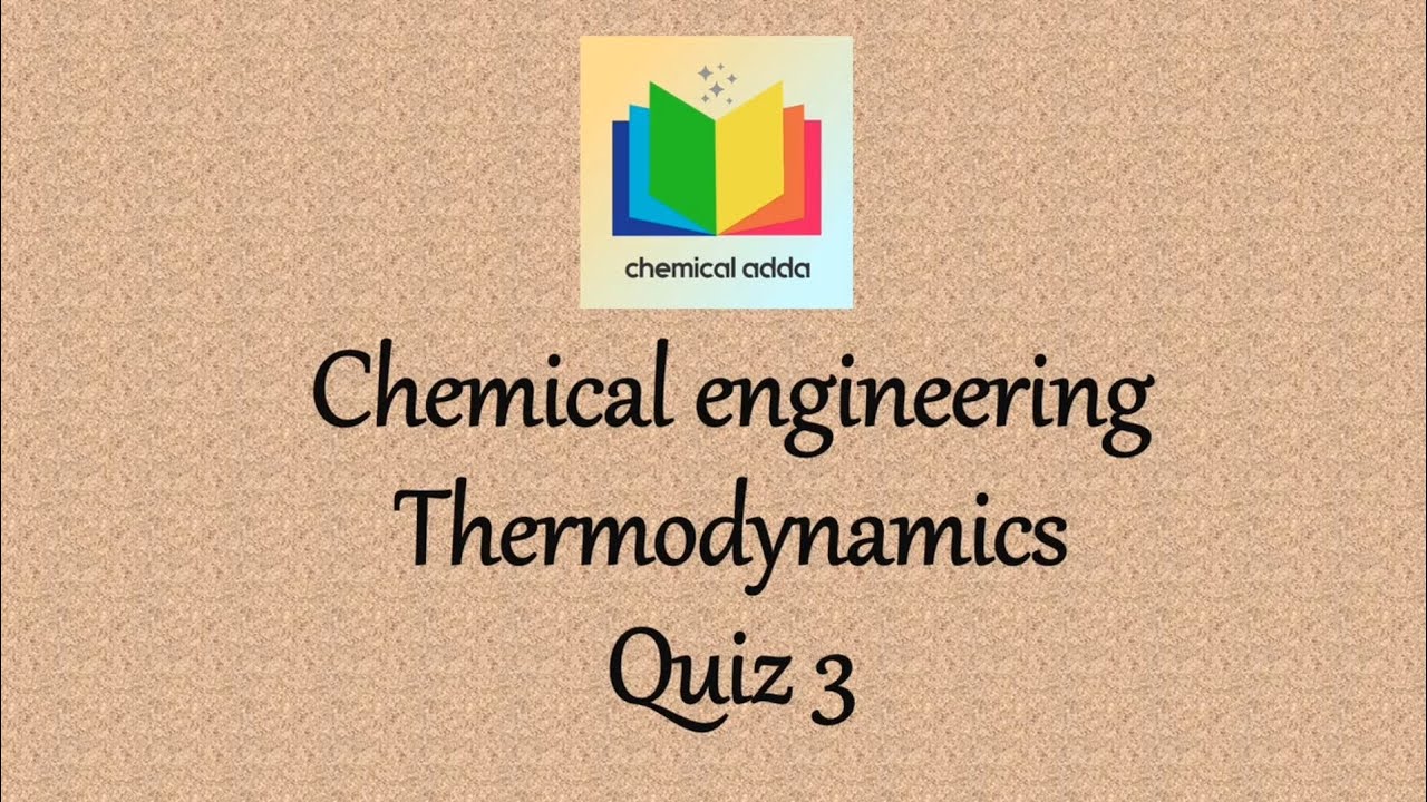 Chemical engineering thermodynamics Quiz 3, Multiple choice questions ...