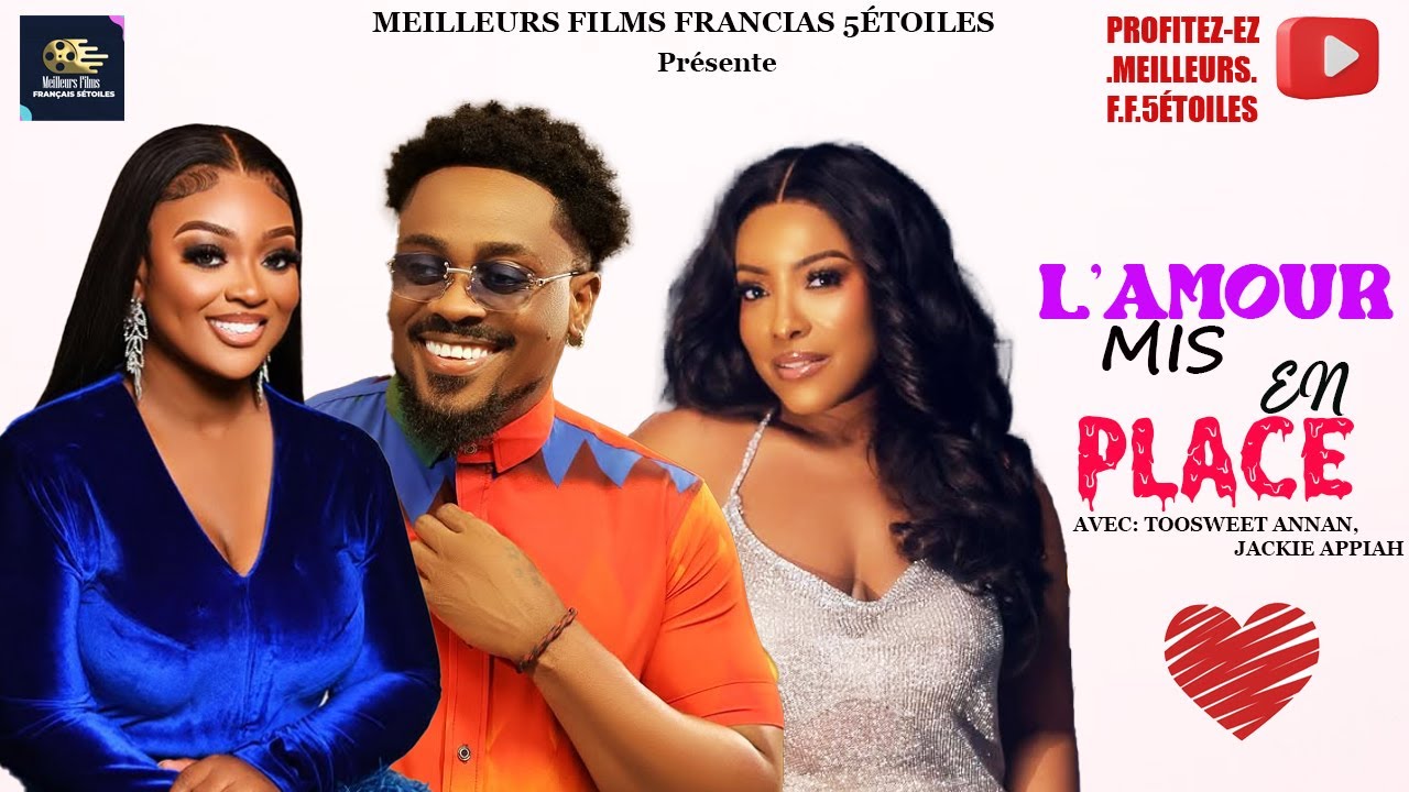 L'AMOUR MIS EN PLACE | Jackie Appiah | Meilleur Films Français | Film ...