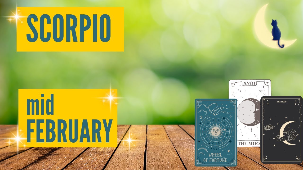 SCORPIO FEBRUARY “ You are highly FAVORED by the Universe NOW, Scorpio ...