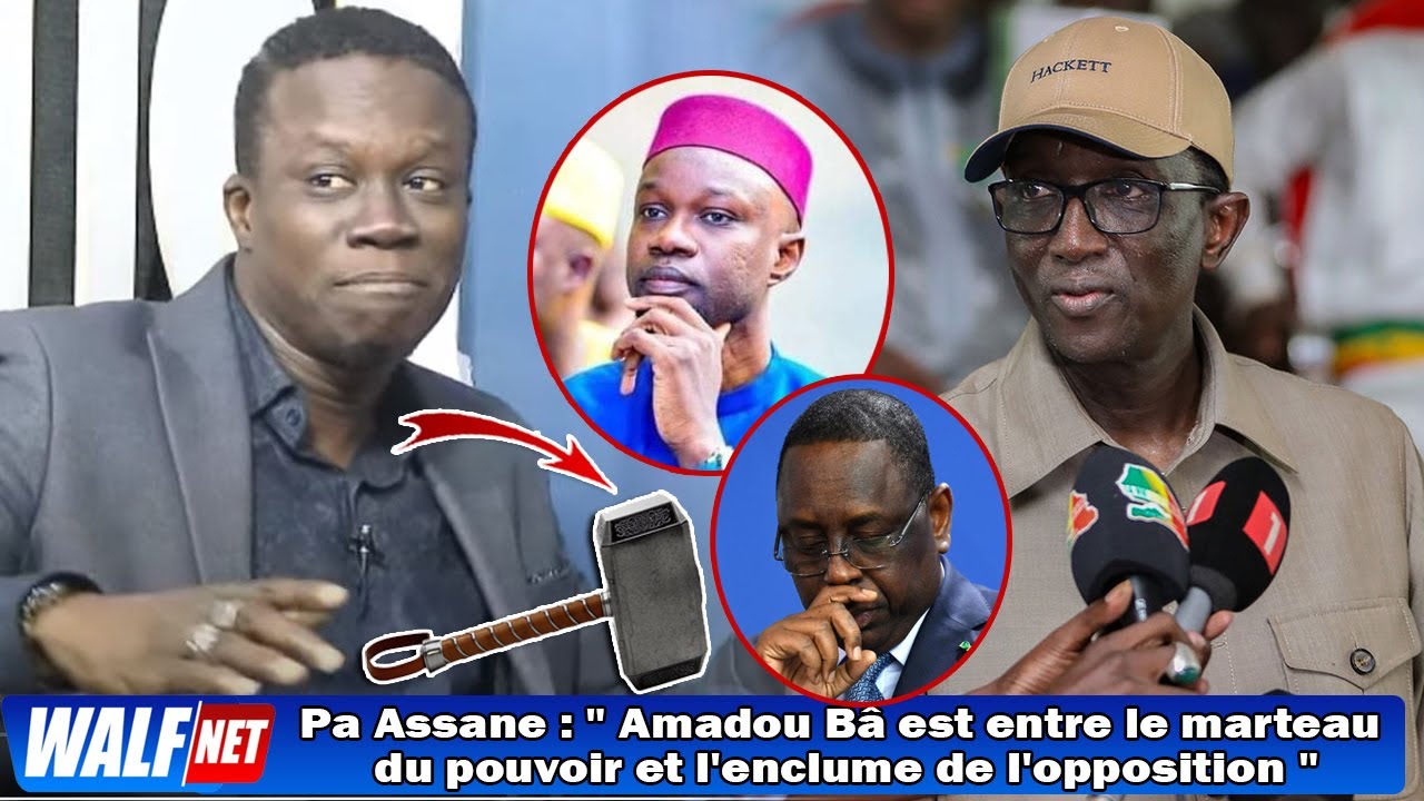 Pa Assane : " Amadou Bâ est entre le marteau du pouvoir et l'enclume de ...