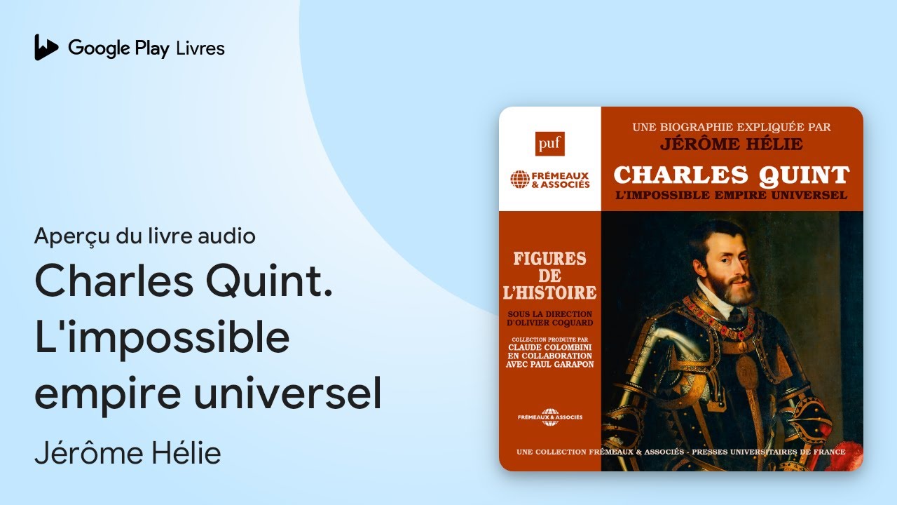 Charles Quint. L'impossible empire universel de Jérôme Hélie · Extrait ...