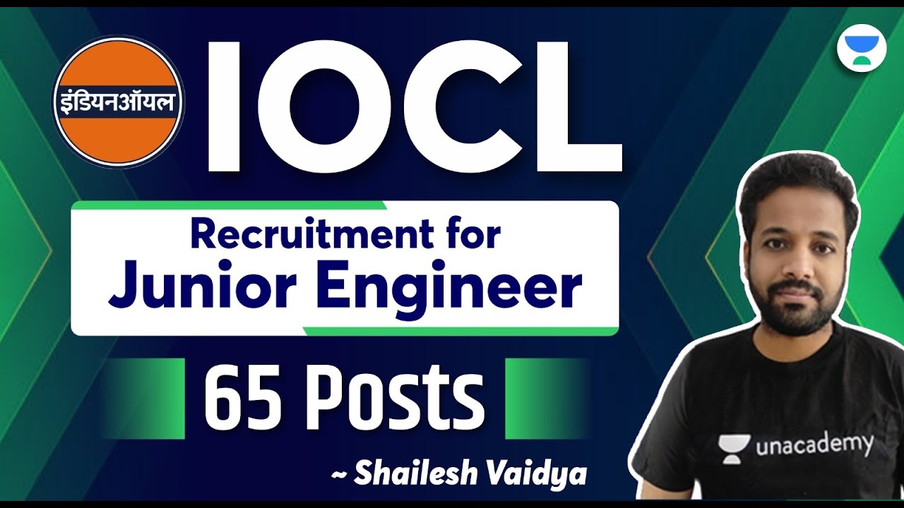 IOCL Recruitment for Junior Engineer : - 65 Posts | Shailesh Vaidya #unacademy #sscje - YouTube