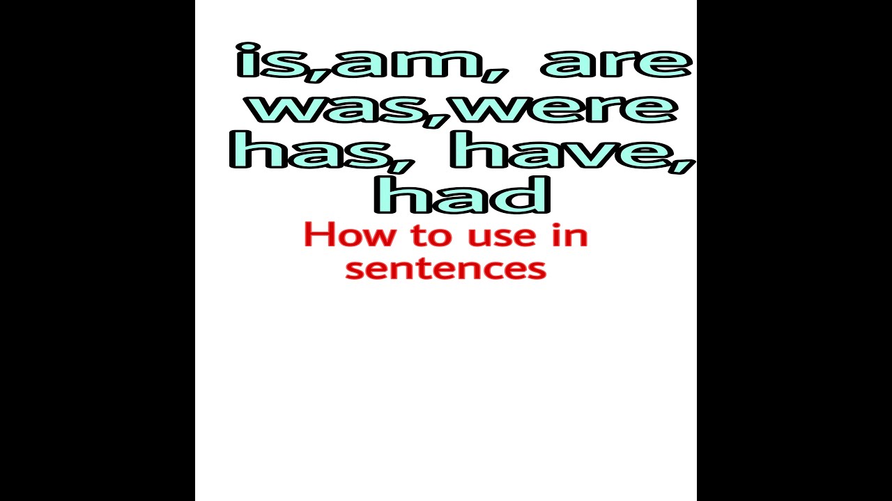 How to use is.am.are.was.were.has.have.and had in english sentences BM ...