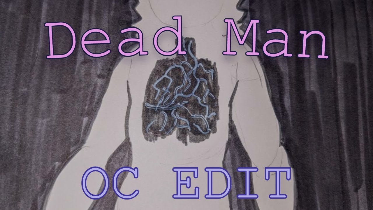 Dead Man | OC Edit - YouTube