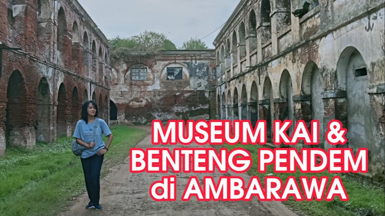 MUSEUM KAI & BENTENG PENDEM DI AMBARAWA - YouTube