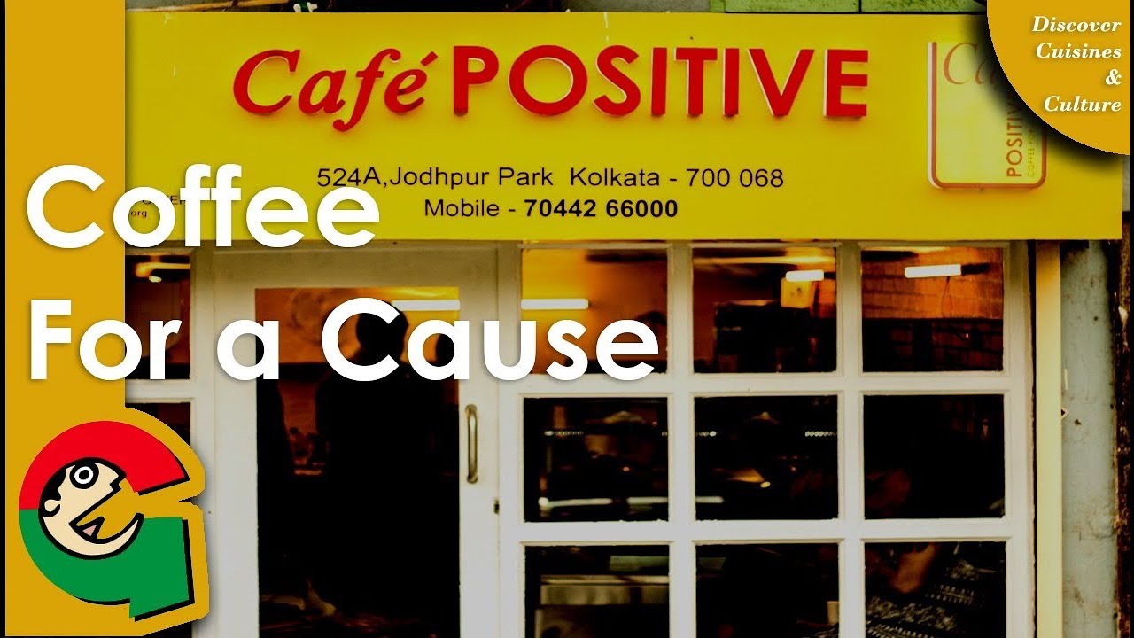 Coffee for a cause - Café Positive || Café with a cause. - YouTube