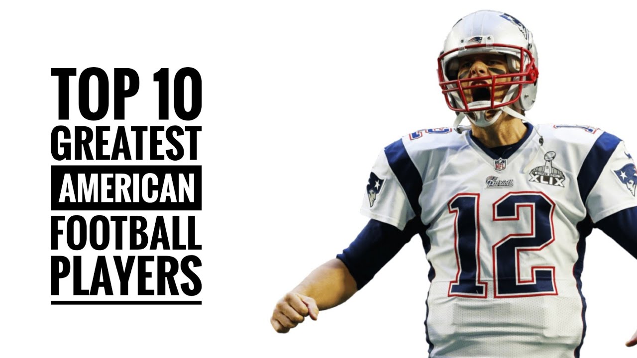 Who's the greatest American Football player? Top 10 Greatest American ...
