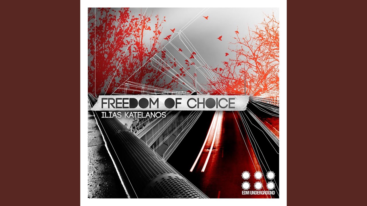 Freedom of Choice (Original Mix) - YouTube