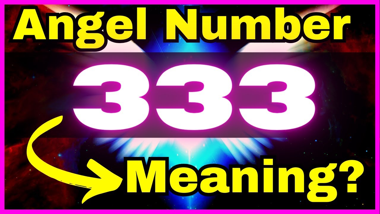 ️ 333 Angel Number Meaning LOVE + LIFE 💰 Why You Are Seeing 333 - YouTube