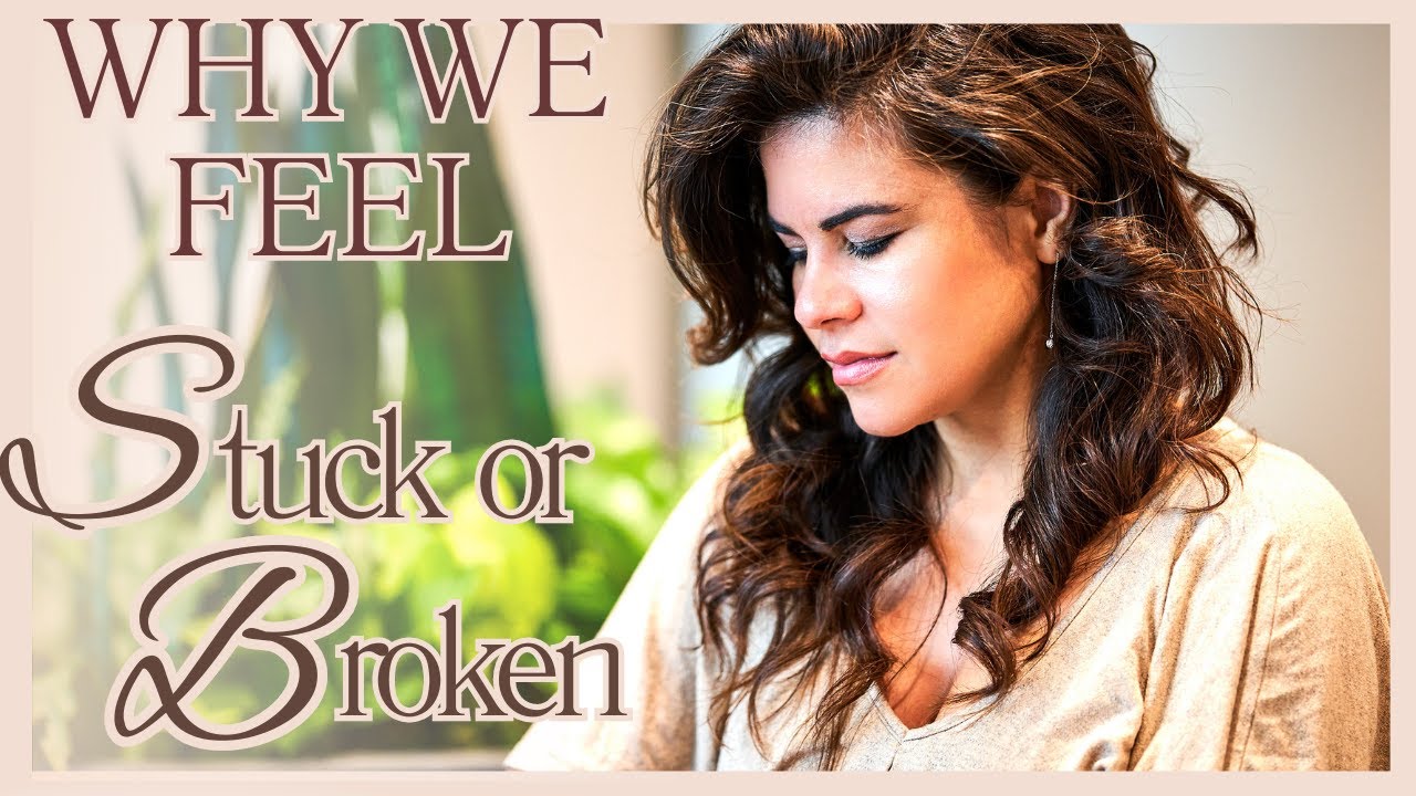 The Real Reason Behind Why We Feel Broken Stuck or Dissatisfied | # ...