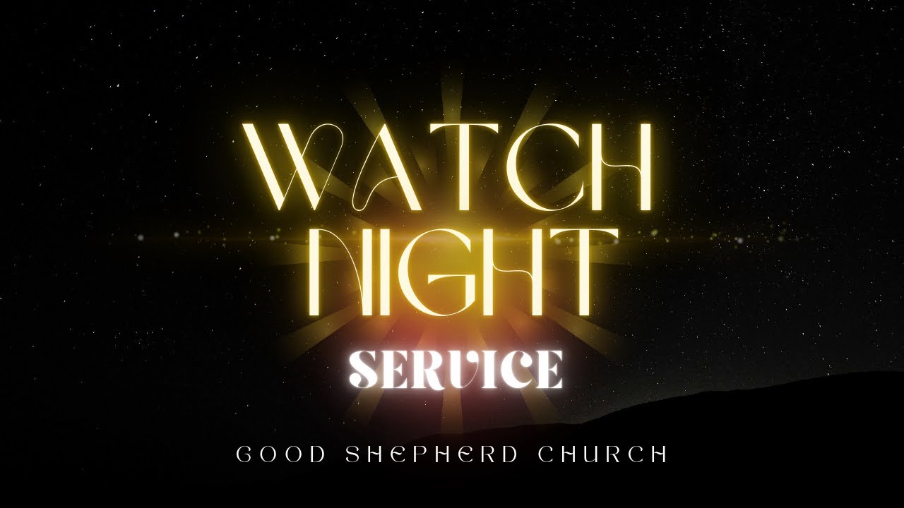 Good Shepherd Church || Watch Night Service || (31.12.2024) - YouTube