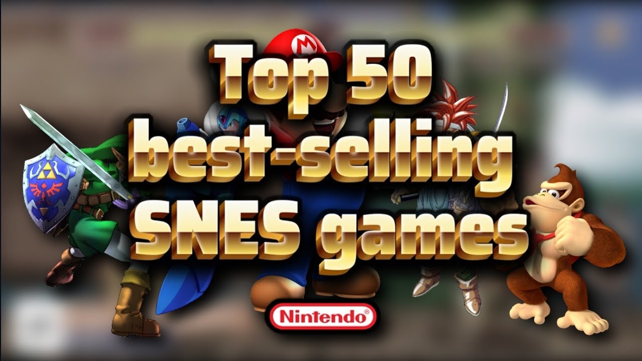 Top 50 Best-Selling SNES Games of All Time 🎮 | Classic Super Nintendo ...