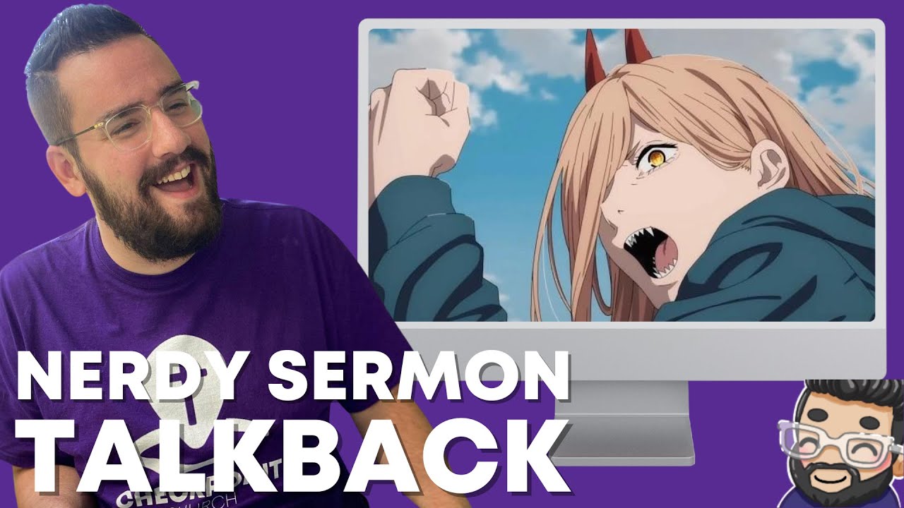 Nerdy Pastor Discusses the anime Chainsaw Man | Nerdy Sermon Talkback ...