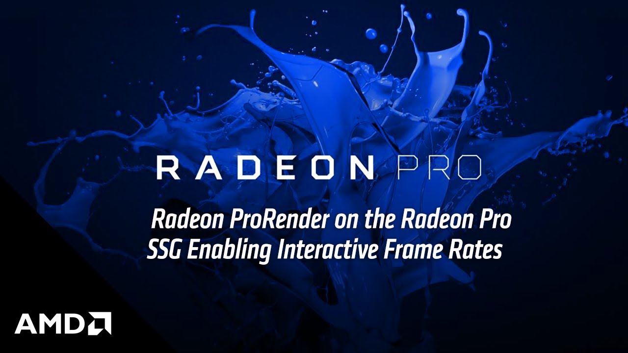 Radeon ProRender on the Radeon Pro SSG Enabling Interactive Frame Rates ...