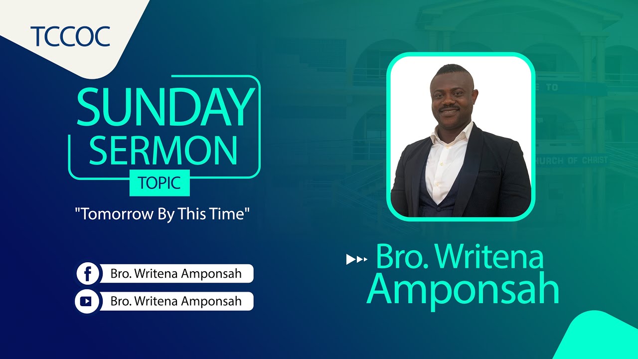 Sunday Sermon (12/05/24) "Tomorrow By This Time" - Bro. Writena ...