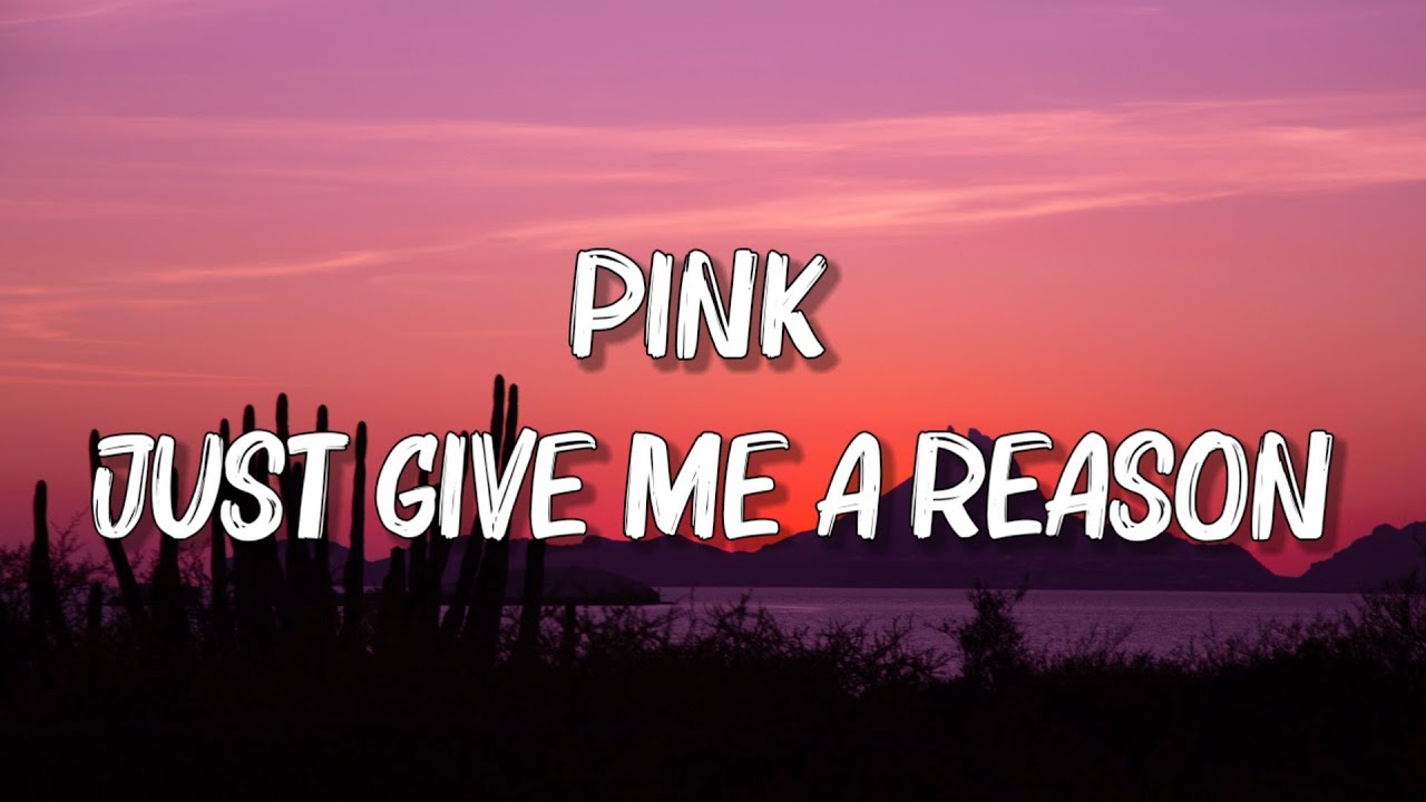Pink - Just Give Me a Reason11 - YouTube