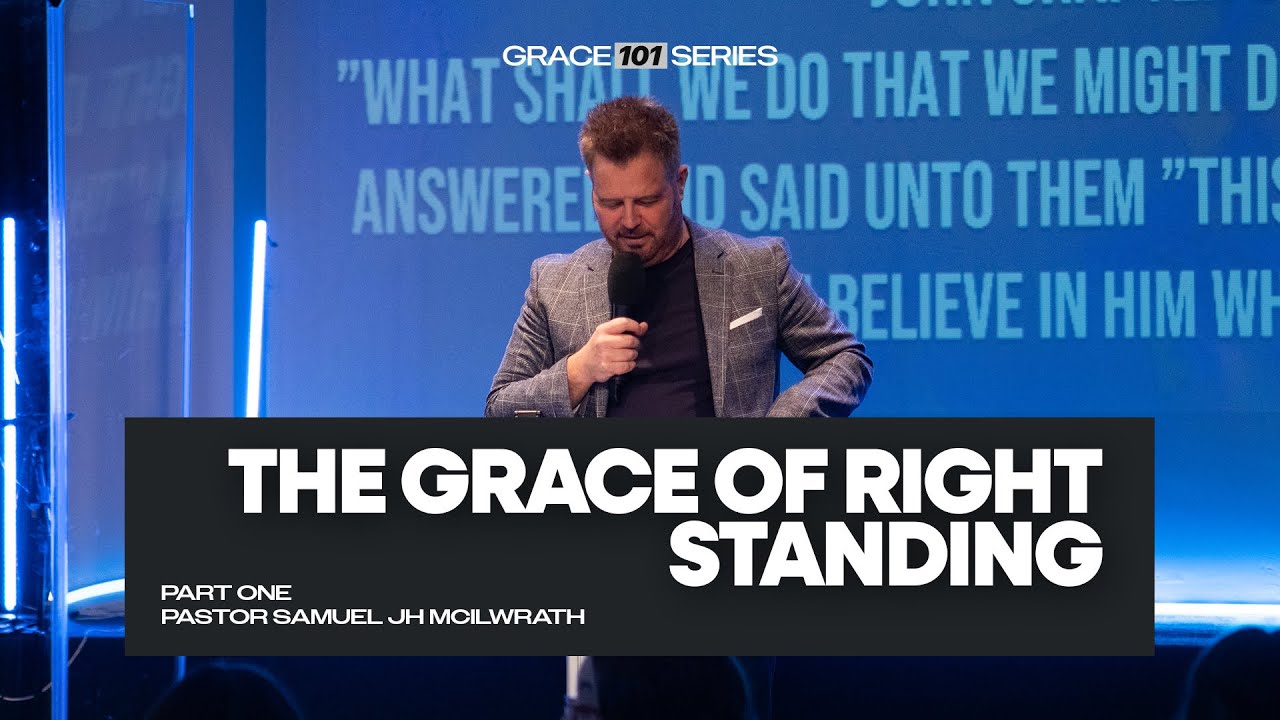 GRACE 101 SERIES - The Grace Of Right Standing | Pastor Samuel JH ...