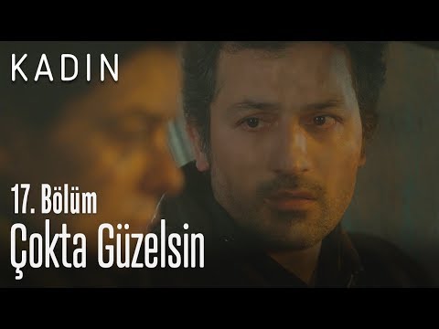 Çok da güzelsin - Kadın 17. Bölüm