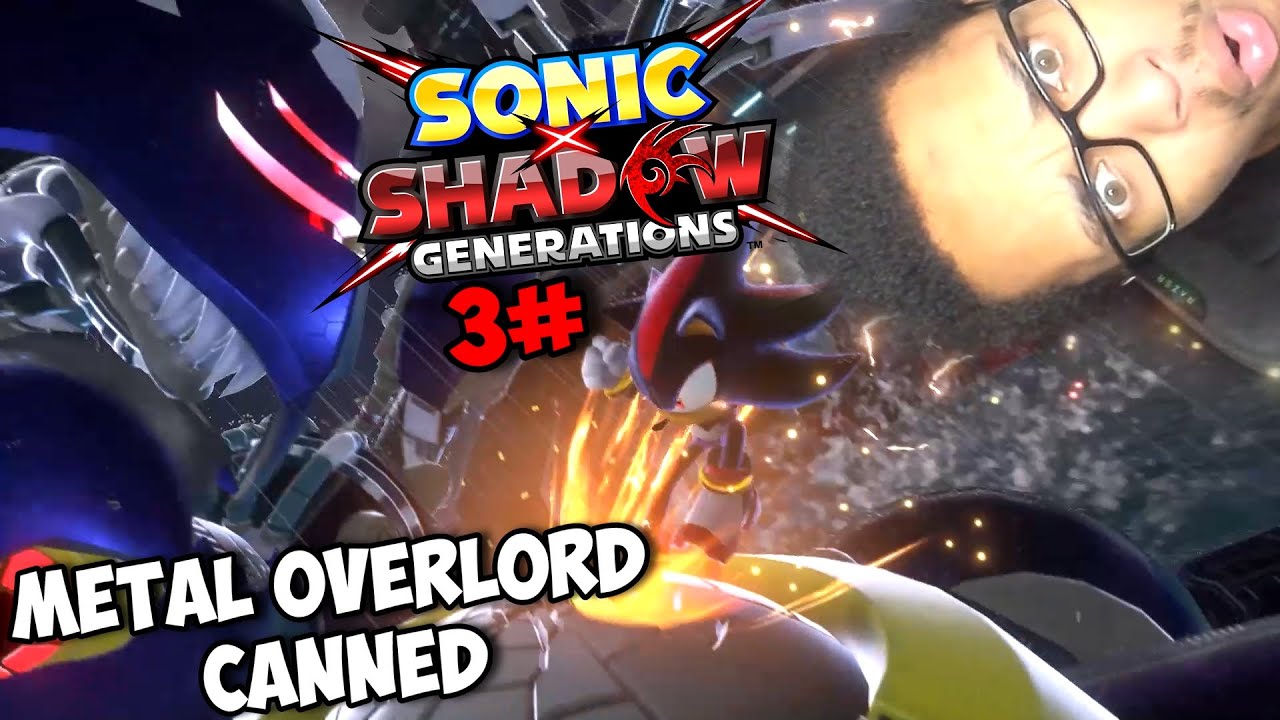 SONIC X SHADOW GENERATIONS EPISODE 3 | METAL OVERLORD BOSS BATTLE - YouTube