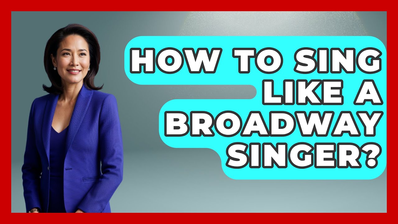 How To Sing Like A Broadway Singer? - Broadway Behind The Curtain - YouTube