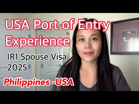 My USA 🇺🇸Port of Entry Experience IR1 Spouse Visa 2025 | What are the ...