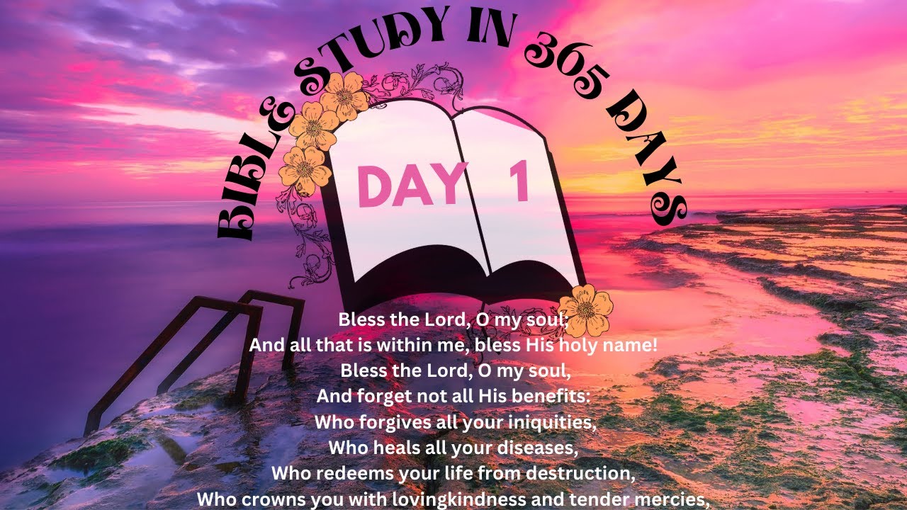 BIBLE STUDY IN A YEAR - DAY 1 - YouTube