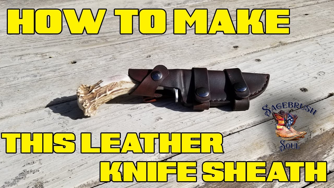 HOW TO MAKE A LEATHER KNIFE SHEATH - YouTube