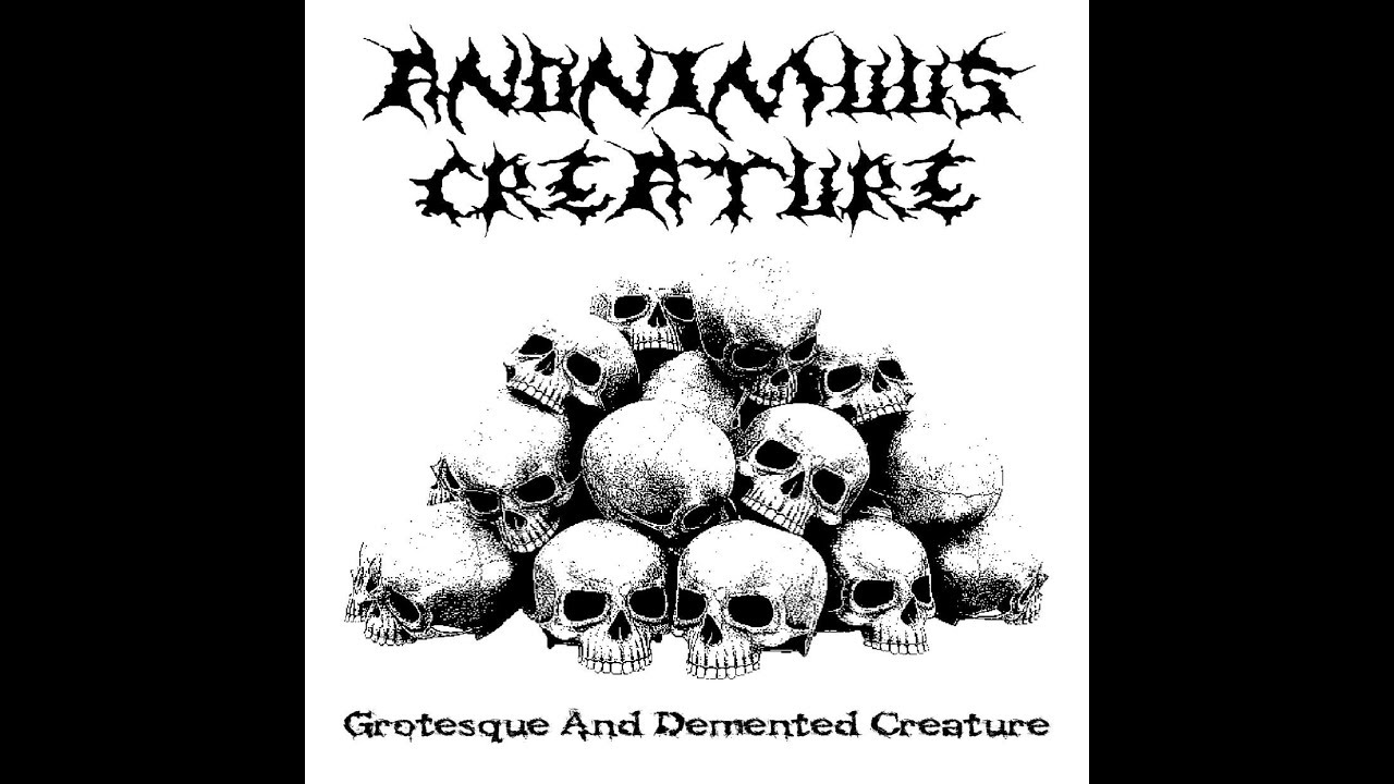 ANONIMUUS CREATURE "Grotesque And Demented Creature" (Full Demo) - YouTube