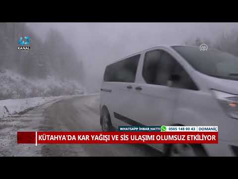 KÜTAHYA'DA KAR YAĞIŞI VE SİS ULAŞIMI OLUMSUZ ETKİLİYOR
