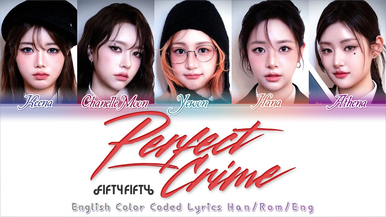FIFTY FIFTY - 'Perfect Crime' - English Lyrics Translation | Color Coded Lyrics [Han/Rom/Eng ...