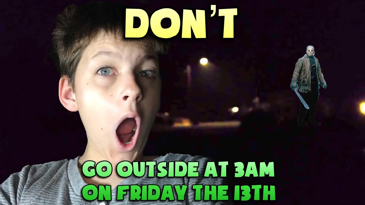DON’T GO OUTSIDE AT 3AM ON FRIDAY THE 13TH!!! - YouTube